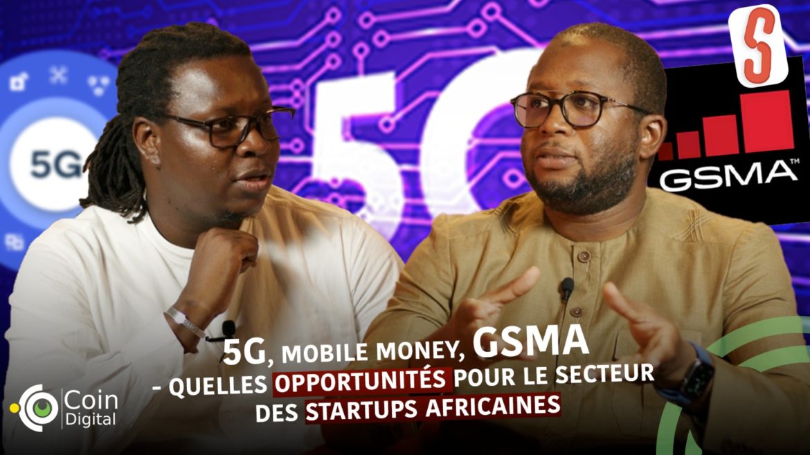 Coin Digital -Episode 02 : 5G, Mobile Money, GSMA, quelles opportunités ...