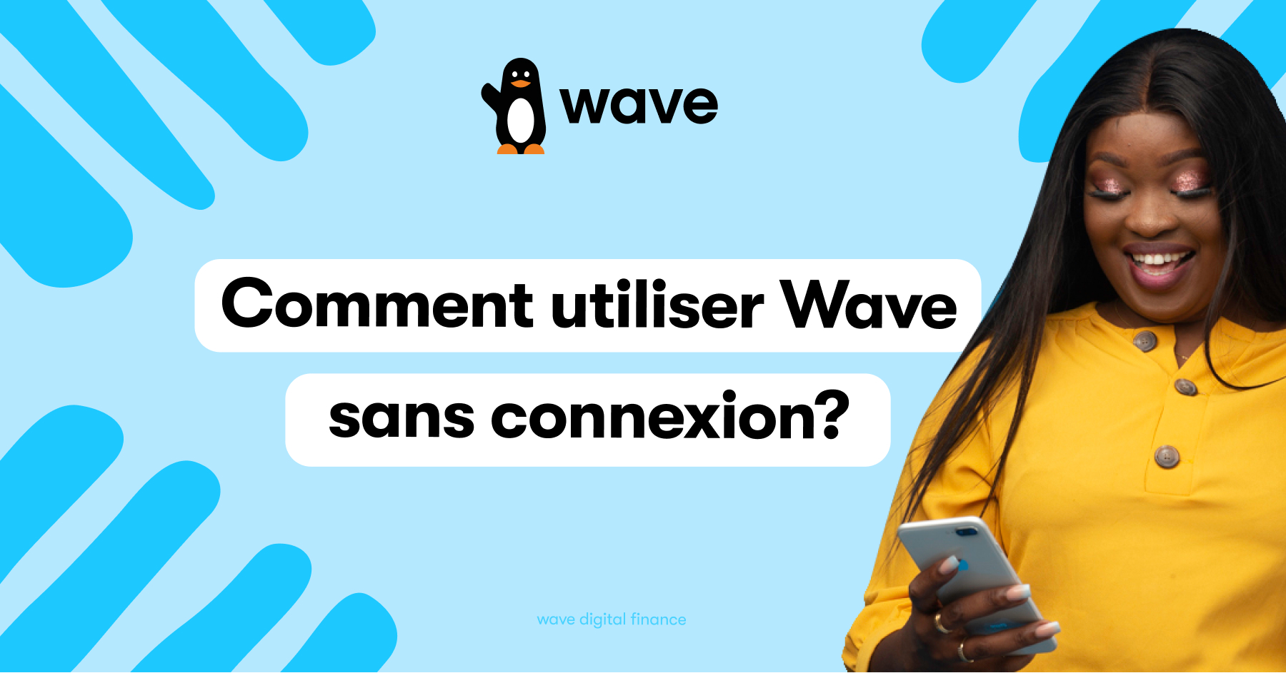 Comment utiliser Wave sans connexion internet?